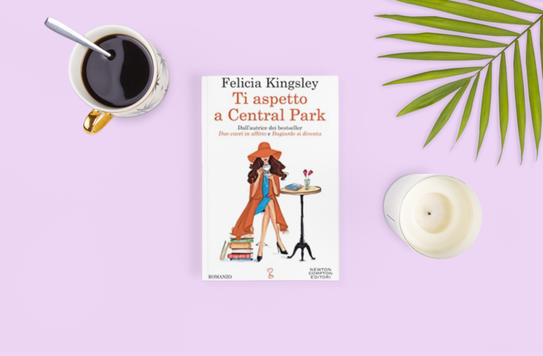 "Ti aspetto a Central Park": il nuovo romanzo di Felicia Kingsley ...
